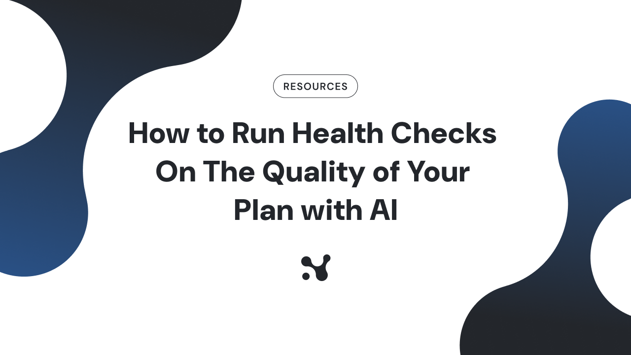 How to Run Health Checks On The Quality of Your Plan with AI | Nodes ...