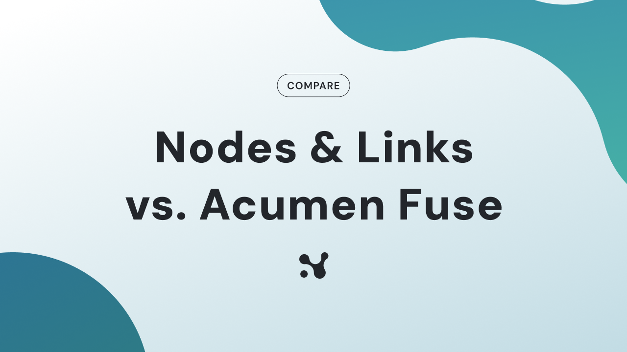 The #1 Acumen Fuse alternative | Nodes & Links
