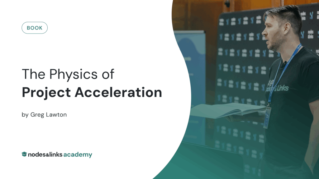The Physics of Project Acceleration | Nodes & Links