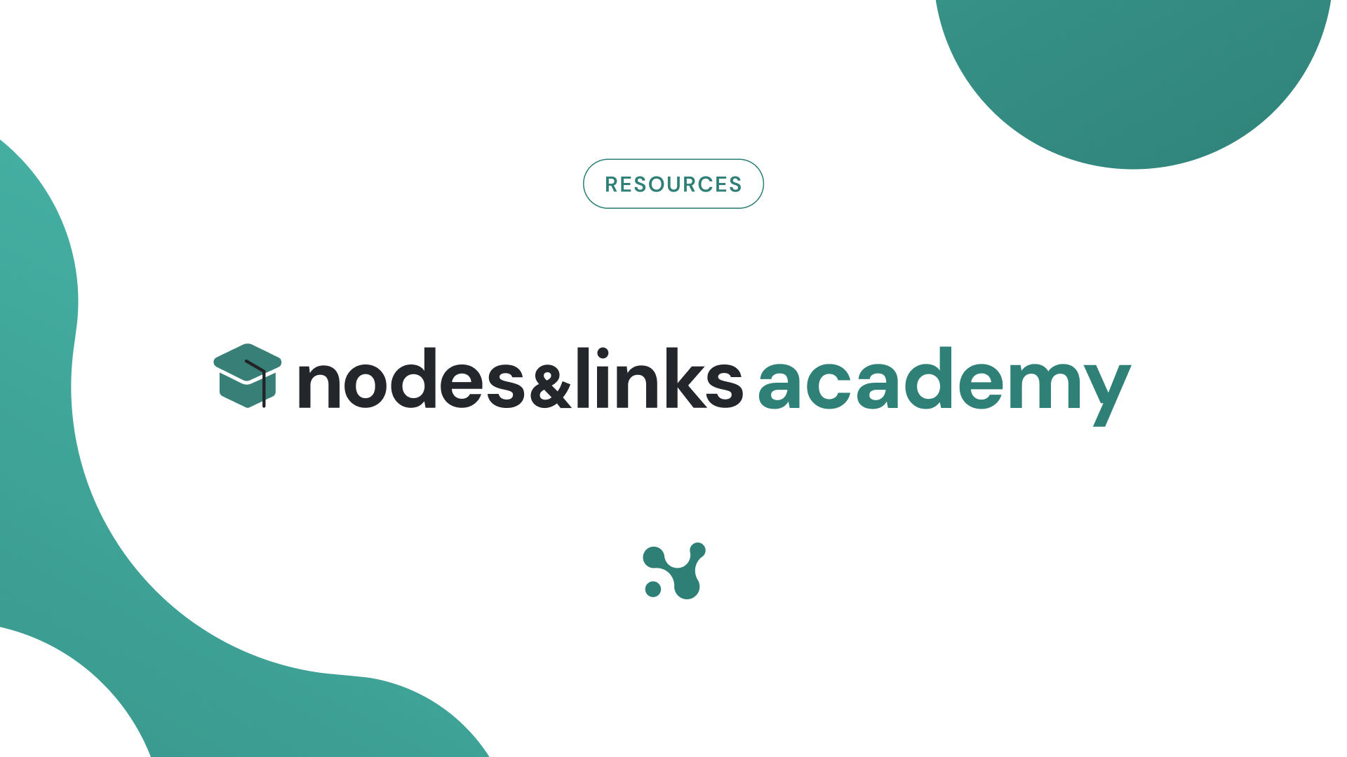 Academy | Nodes & Links