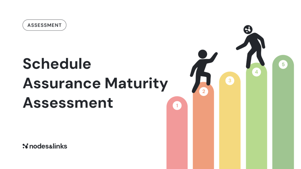 Schedule Assurance Maturity | Nodes & Links