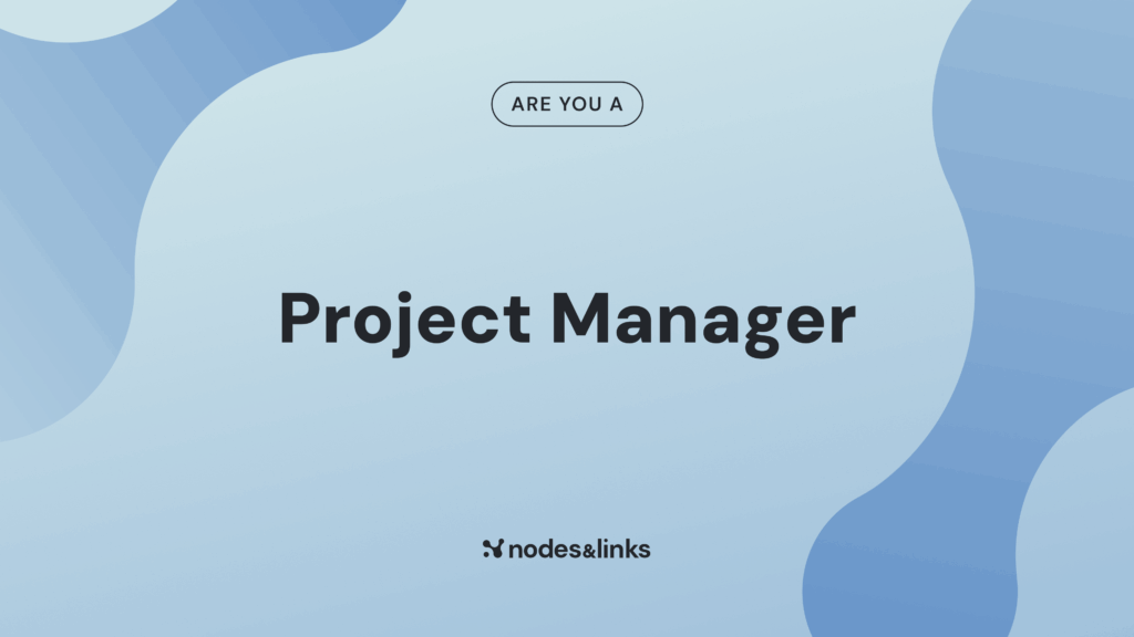 Project Managers | Nodes & Links